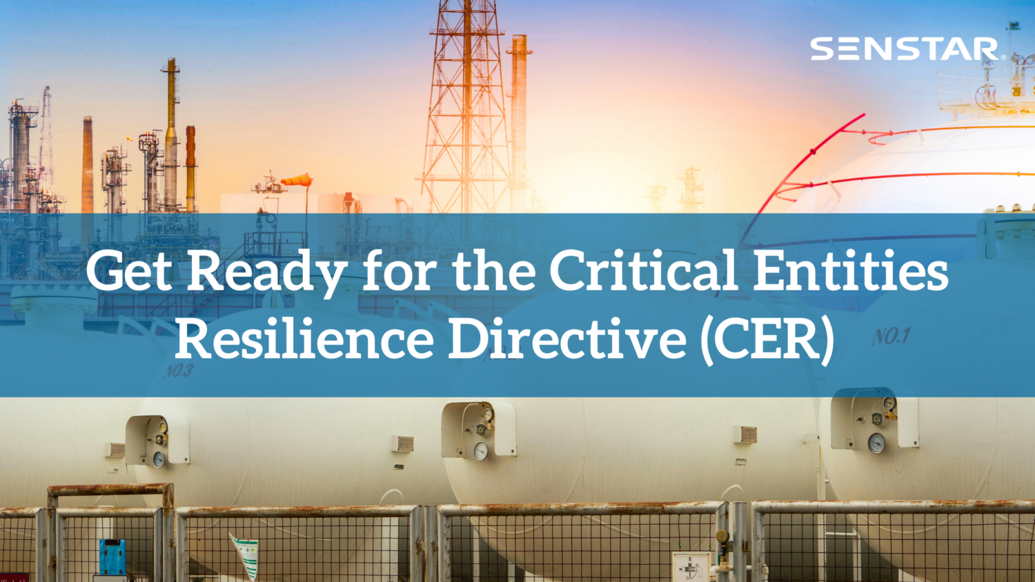 Get Ready for the Critical Entities Resilience Directive (CER) - Senstar