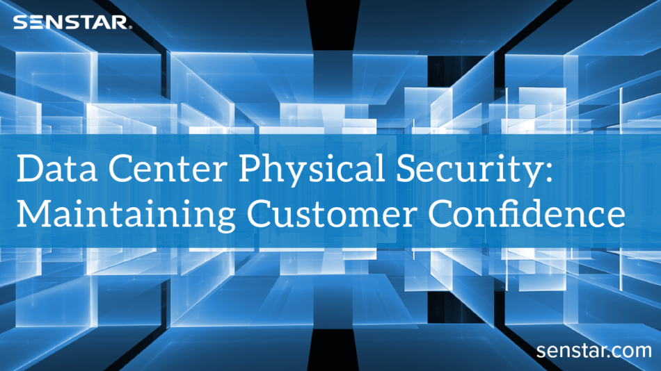 Data Center Physical Security Maintaining Customer Confidence Senstar