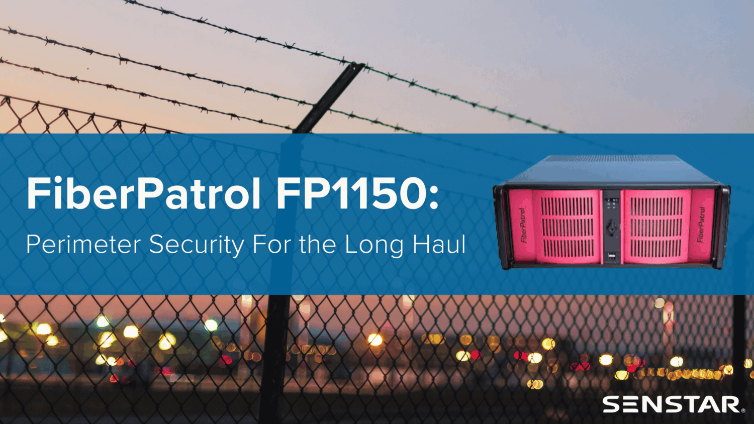 FiberPatrol FP1150: Perimeter Security For the Long Haul - Senstar