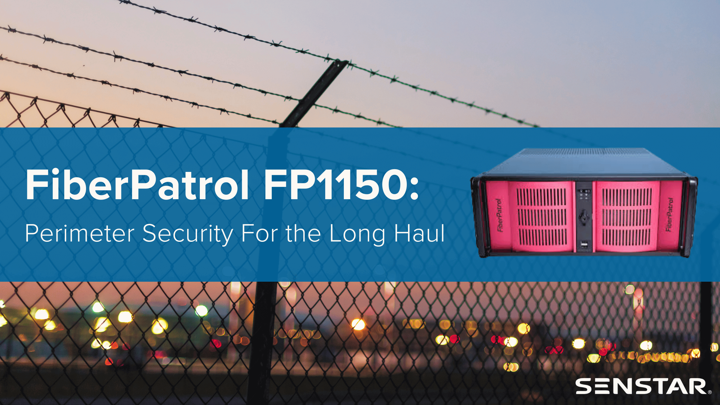 FiberPatrol FP1150: Perimeter Security For the Long Haul - Senstar